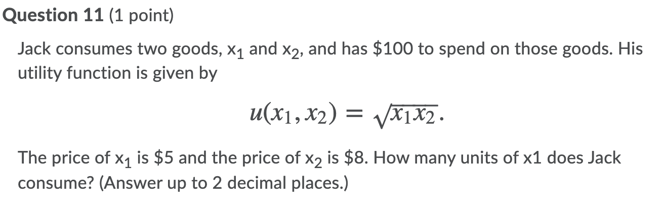 Solved Question 11 (1 point) Jack consumes two goods, X1 and | Chegg.com