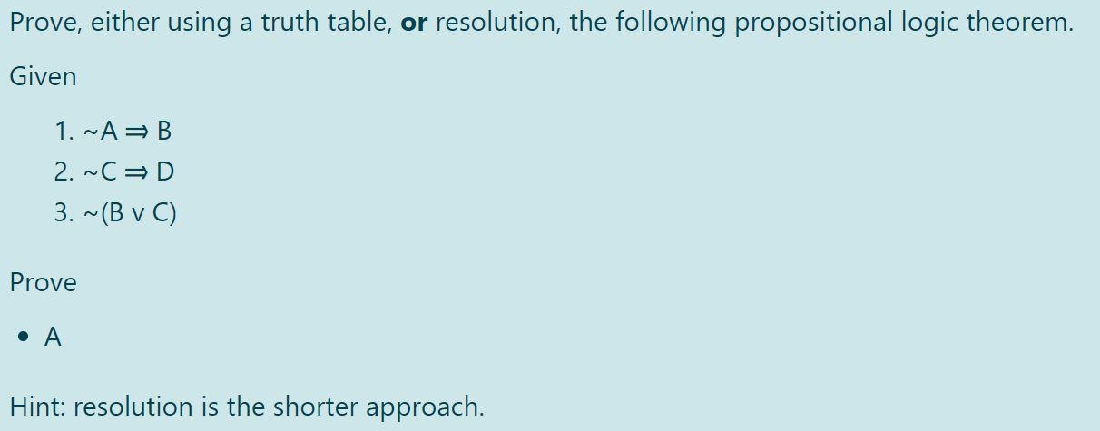 Solved Prove, either using a truth table, or resolution, the | Chegg.com