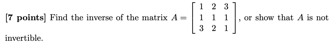 Solved [7 points] Find the inverse of the matrix | Chegg.com