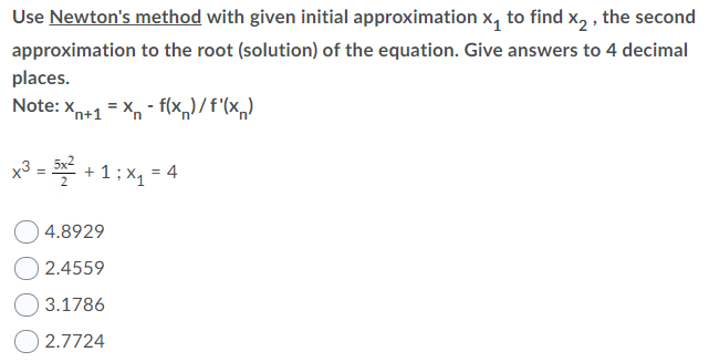 Solved Use Newton's method with given initial approximation | Chegg.com