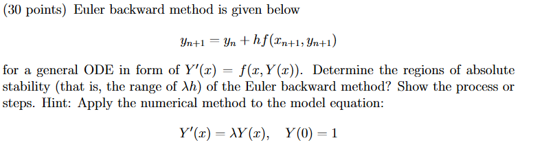 Solved (30 points) Euler backward method is given below Yn+1 | Chegg.com