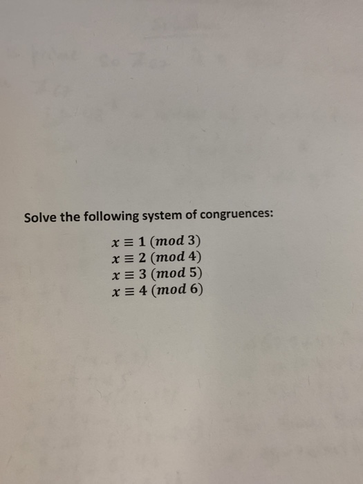 Solved Solve the following system of congruences: x 1 (mod | Chegg.com