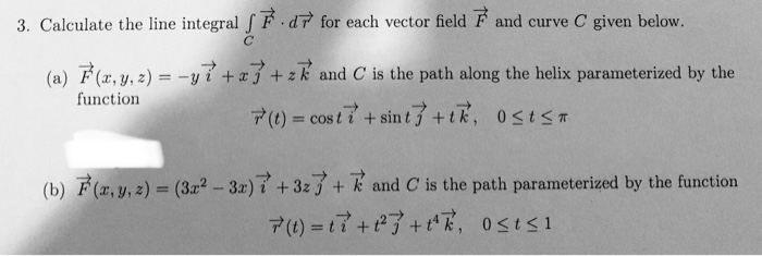 Solved 3. Calculate the line integral f dr, for each vector | Chegg.com