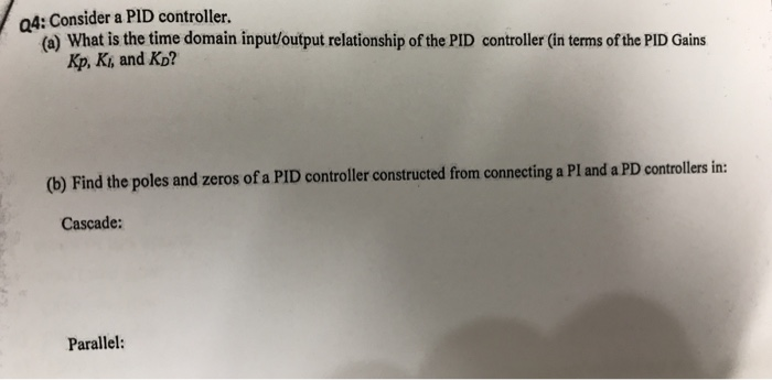 Solved Q4: Consider a PID controller. (a) What is the time | Chegg.com