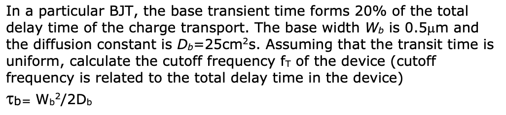 Solved In a particular BJT, the base transient time forms | Chegg.com