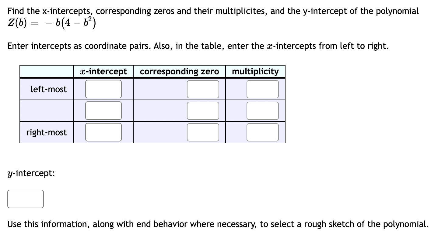 Solved Find the x-intercepts, corresponding zeros and their | Chegg.com
