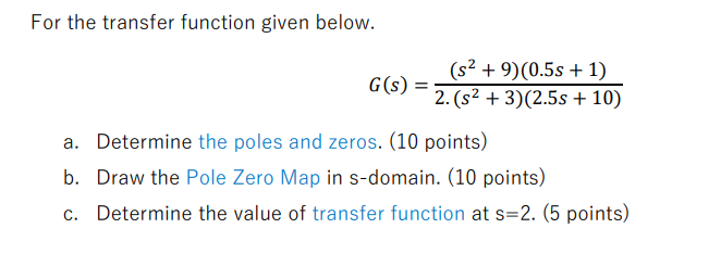 Solved For the transfer function given below. | Chegg.com