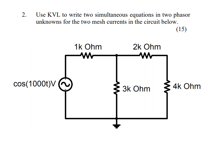 Solved 2. Use KVL to write two simultaneous equations in two | Chegg.com
