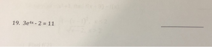 Solved 19. 3e4x-2 = 11 | Chegg.com