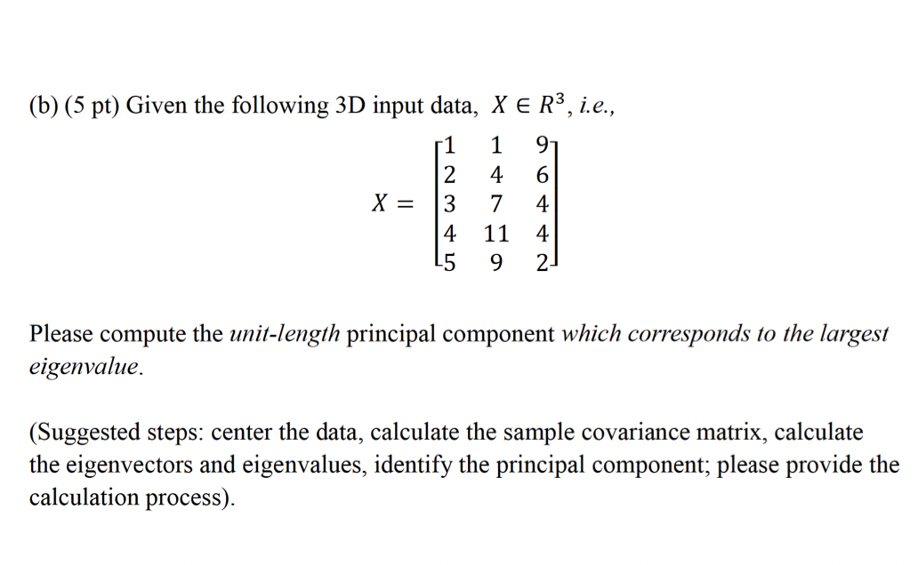 (b) (5 pt) Given the following 3D input data, X E R3, | Chegg.com