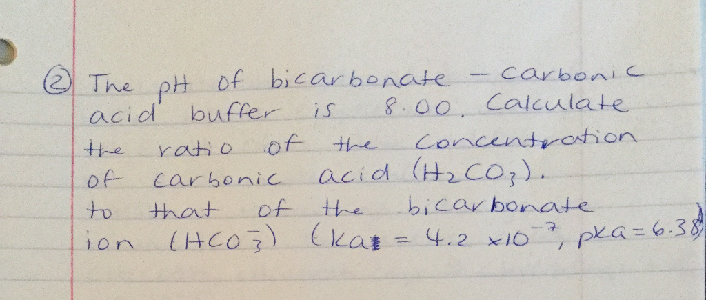 Solved The pH of bicarbonate-carbonic acid buffer is 8.00. | Chegg.com
