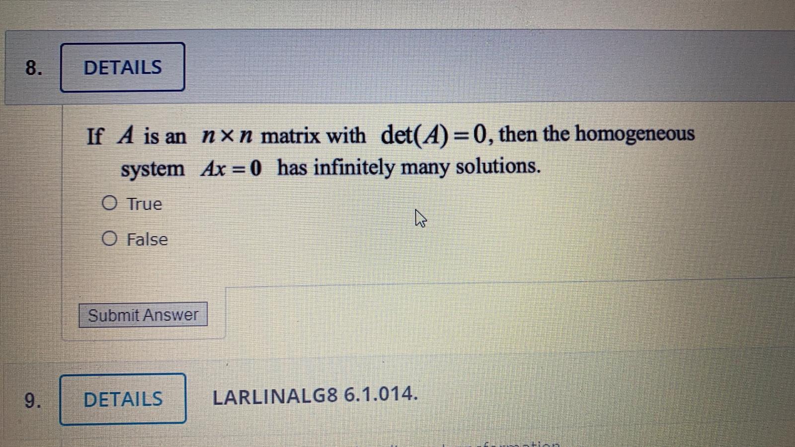 Solved 8. DETAILS If A is an nxn matrix with det(A)=0, then | Chegg.com
