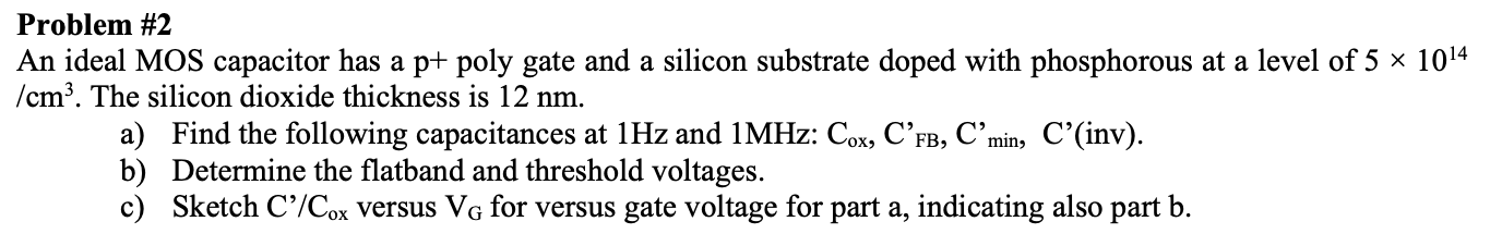 Solved Problem #2 An ideal MOS capacitor has a p+ poly gate | Chegg.com