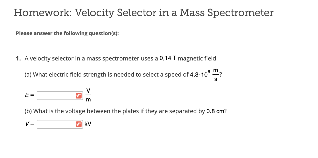 Solved Homework: Velocity Selector in a Mass Spectrometer | Chegg.com