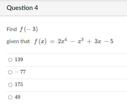 Solved Find f(−3) given that f(x)=2x4−x3+3x−5 139 −77 175 49 | Chegg.com