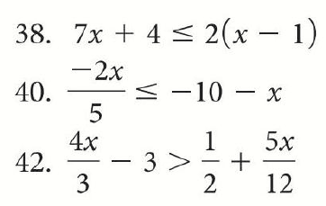 Solved 38. 7x+4≤2(x−1) 40. 5−2x≤−10−x 42. 34x−3>21+125x | Chegg.com