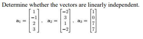 Solved Determine whether the vectors are linearly | Chegg.com