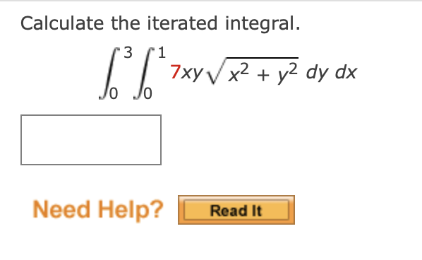 Solved Calculate the iterated integral. ∫03∫017xyx2+y2dydx | Chegg.com