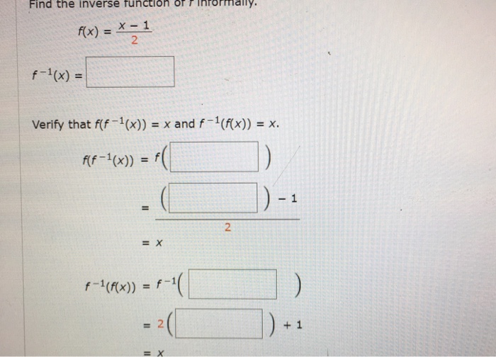 Solved Find the inverse function or Inrormally 2 f-1(x) = | Chegg.com