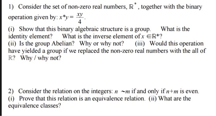 Solved 1) Consider the set of non-zero real numbers, R", | Chegg.com