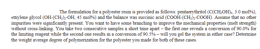 The formulation for a polyester resin is provided as | Chegg.com