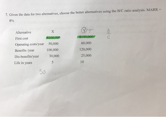 Solved 7. Given the data for two alternatives, choose the | Chegg.com