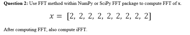 Solved Question 2: Use FFT method within NumPy or SciPy FFT | Chegg.com