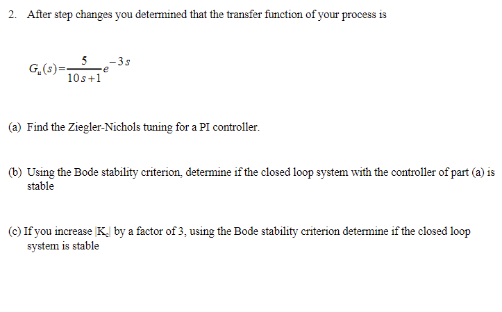 Solved 2. After step changes you determined that the | Chegg.com