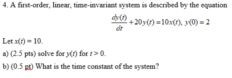 Solved 4. A first-order, linear, time-invariant system is | Chegg.com