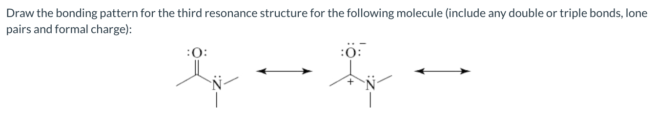 Solved Draw the bonding pattern for the resonance structure | Chegg.com