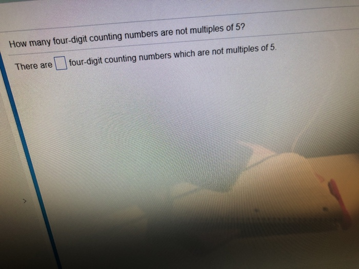Solved How many four-digit counting numbers are not | Chegg.com Solved How many four-digit counting numbers are not | Chegg.com
