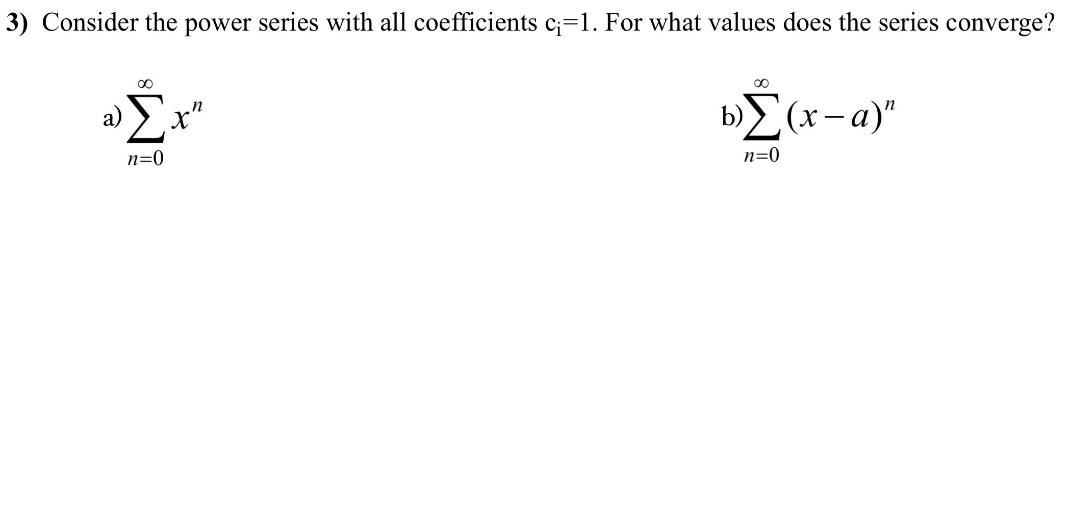 Solved 3) Consider the power series with all coefficients | Chegg.com
