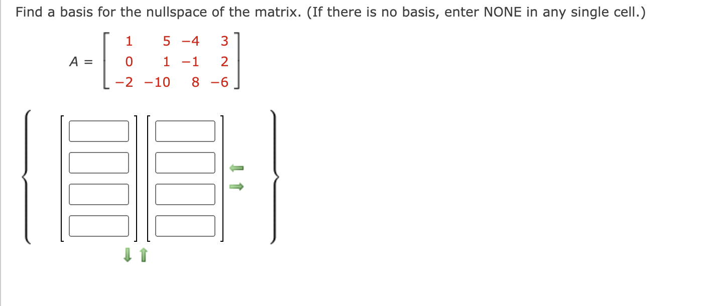 Solved Find a basis for the nullspace of the matrix. (If | Chegg.com