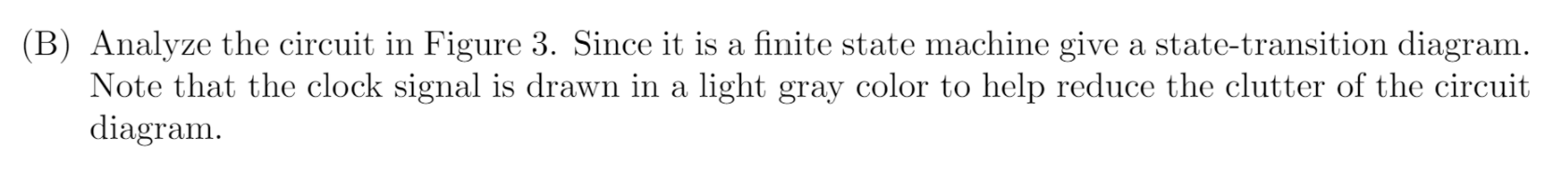 Solved (B) Analyze the circuit in Figure 3. Since it is a | Chegg.com