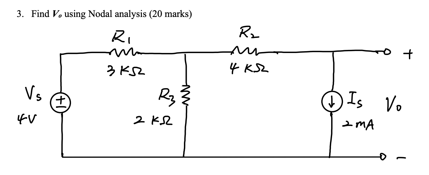 Solved 3. Find V, using Nodal analysis (20 marks) Ri R + 3K2 | Chegg.com