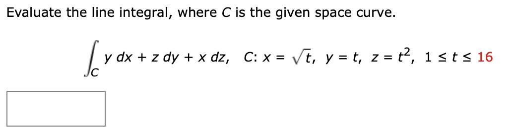 Solved Evaluate the line integral, where C is the given | Chegg.com