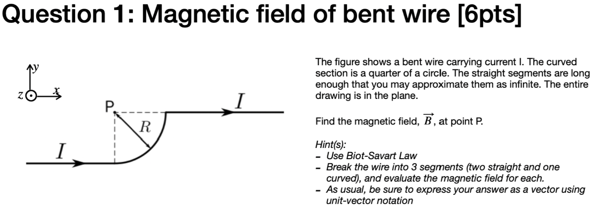 Solved Question 1: Magnetic field of bent wire [6pts] The | Chegg.com