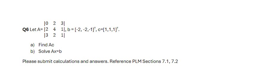 Solved Q6 ﻿Let .a) ﻿Find Acb) ﻿Solve Ax=bPlease submit | Chegg.com