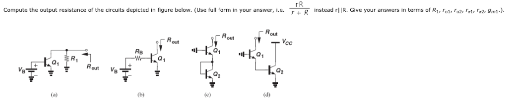 Solved Compute the output resistance of the circuits | Chegg.com