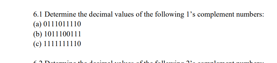 Solved 6.1 Determine the decimal values of the following 1's | Chegg.com