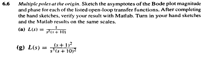 Solved Multiple poles at the origin. Sketch the asymptotes | Chegg.com