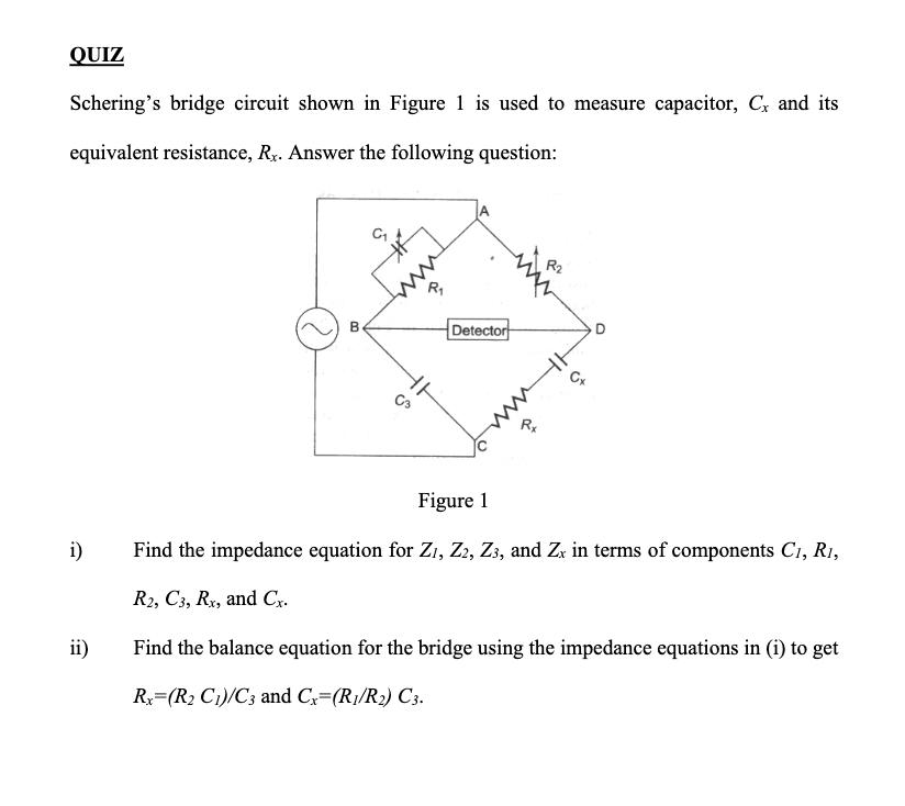 Solved QUIZ Schering's bridge circuit shown in Figure 1 is | Chegg.com