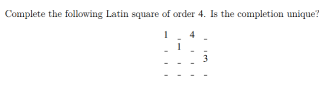 Solved Complete the following Latin square of order 4. Is | Chegg.com