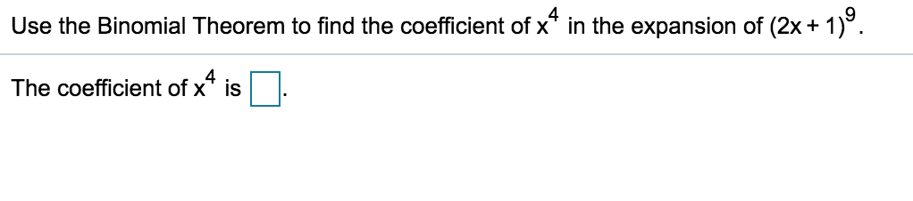 Solved Use the Binomial Theorem to find the coefficient of | Chegg.com