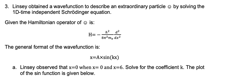 Solved 3. Linsey obtained a wavefunction to describe an | Chegg.com