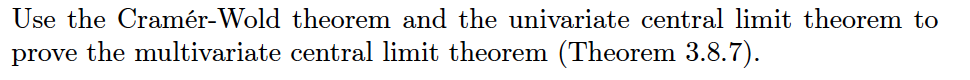 Solved Use the Cramér-Wold theorem and the univariate | Chegg.com