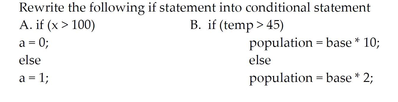 Solved Rewrite the following if statement into conditional | Chegg.com