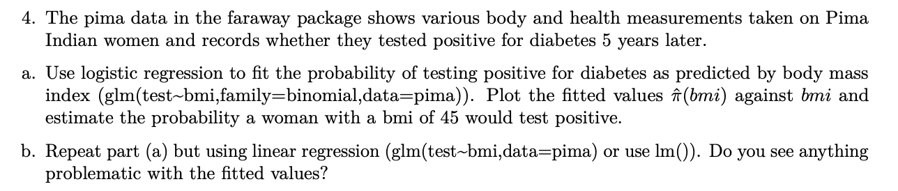 Solved 4. The pima data in the faraway package shows various | Chegg.com