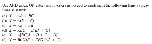 Solved Use AND gates, OR gates, and inverters as needed to | Chegg.com