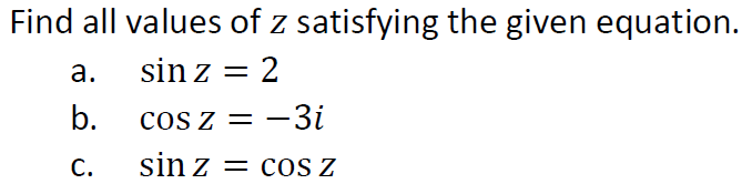 Solved Find all values of 𝑧 satisfying the given equation. | Chegg.com